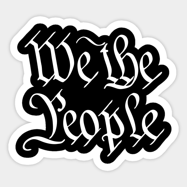 We the People, Constitution Preamble - We The People - Sticker | TeePublic