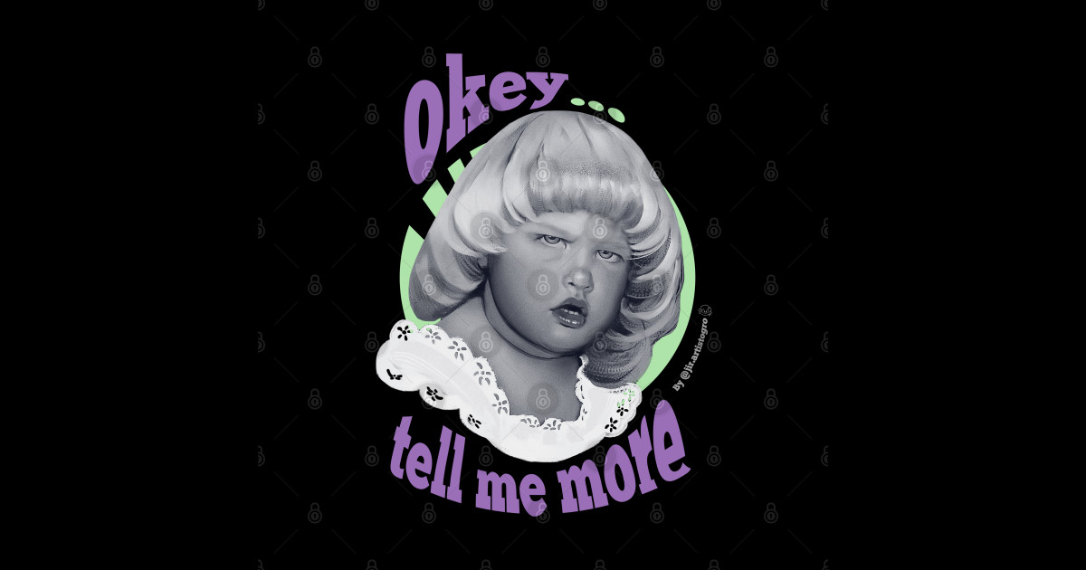 Ok... Tell me more - Tell Me More - Sticker | TeePublic