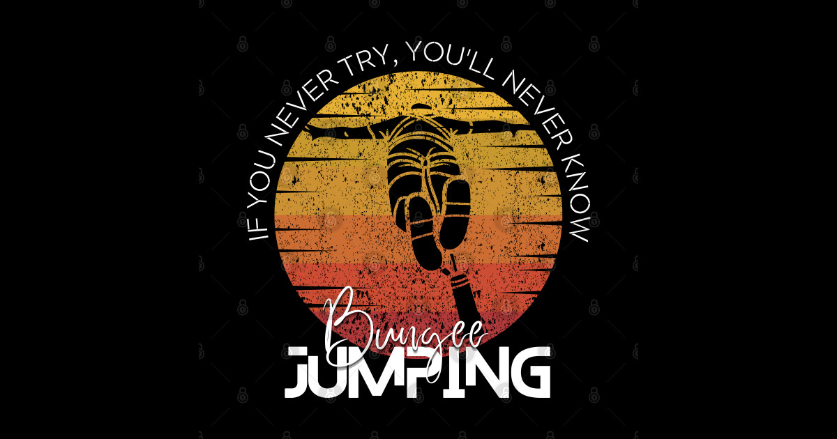 Bungee Jumping with Life Quotes - Bungee Jumping - Sticker | TeePublic