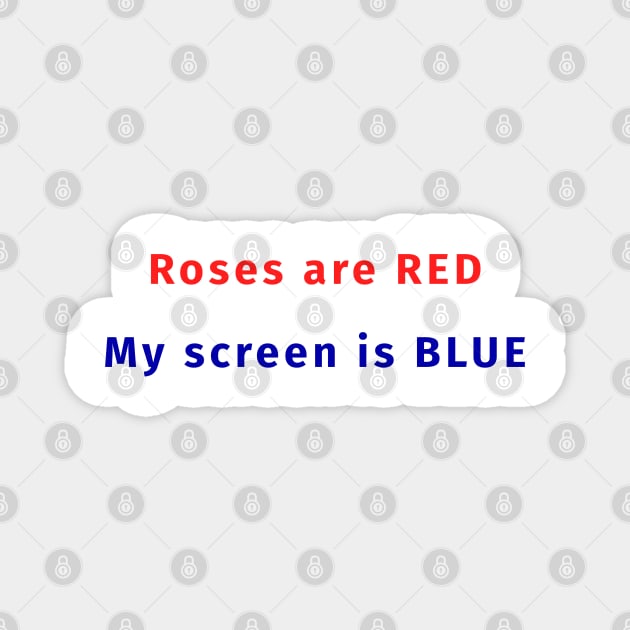 Roses are RED My screen is BLUE - Funny Programming Jokes - Light Color - Programming - Magnet ...