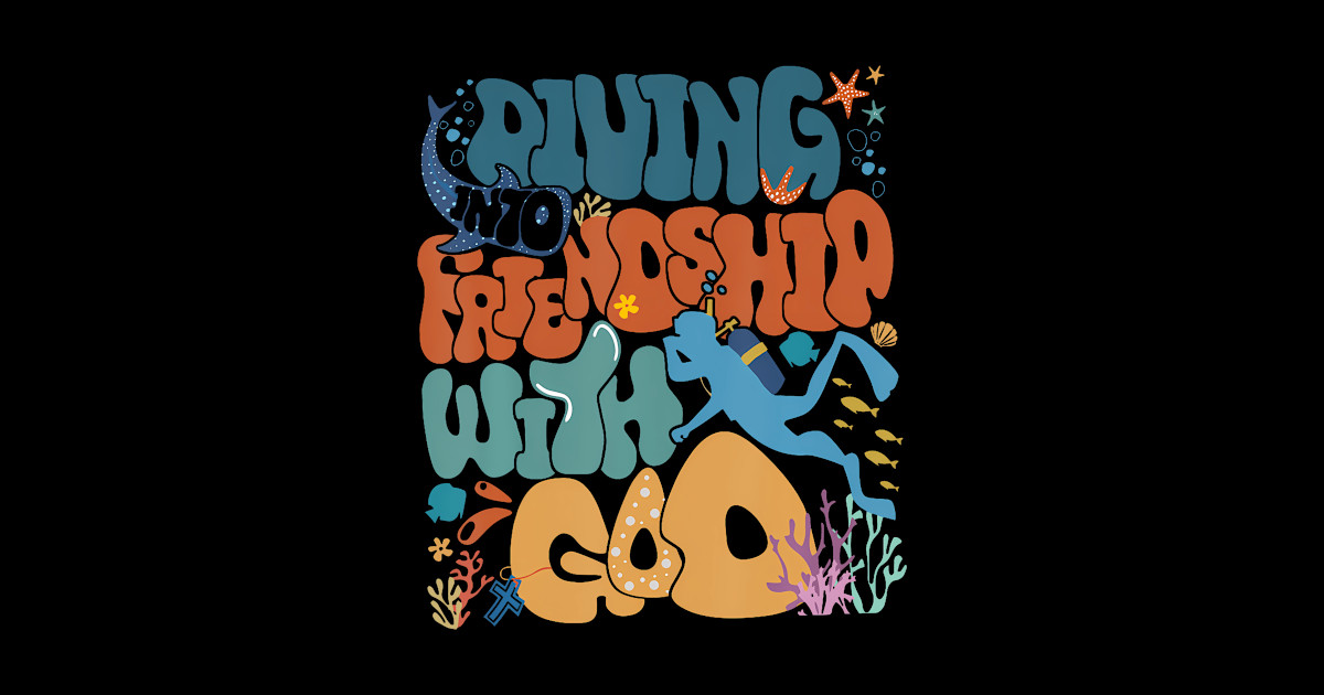 Diving Into Friendship With God Come Dive Into Jesus With Me - Diving ...