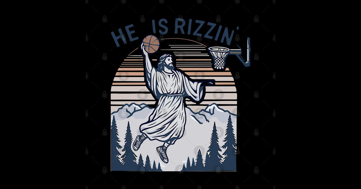 Retro He Is Rizzin' Funny Jesus Playing Basketball - He Is Rizzen ...