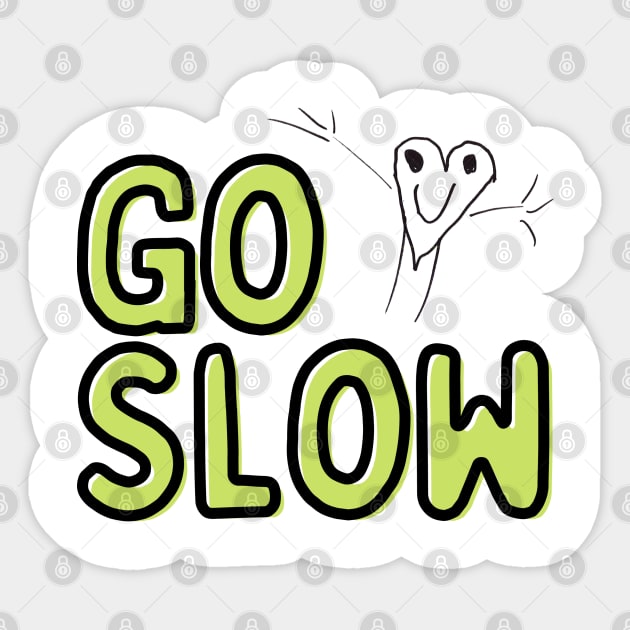 Go Slow Logo - Go Slow - Sticker | TeePublic