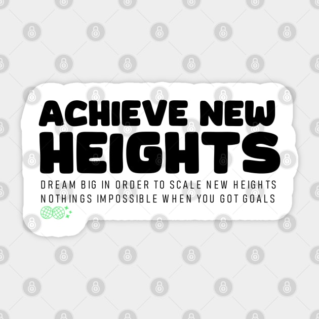 Achieve New Heights (light) - Inspirational Quote - Sticker | TeePublic