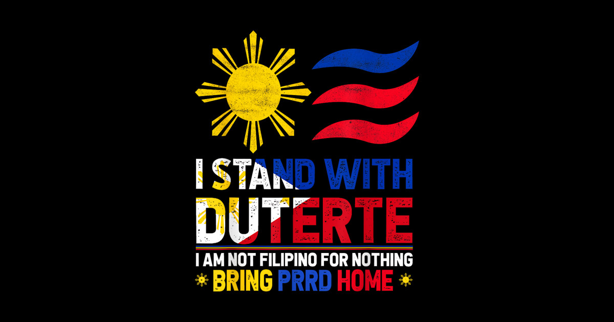 Free Duterte I Stand for PRRD Supporter Digong Duterte - Free Duterte ...