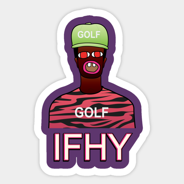 IFHY / Tyler the Creator - Tyler The Creator - Sticker | TeePublic