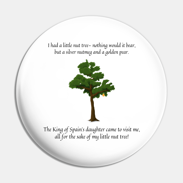 I had a little nut tree nursery rhyme - Nursery Rhyme - Pin | TeePublic
