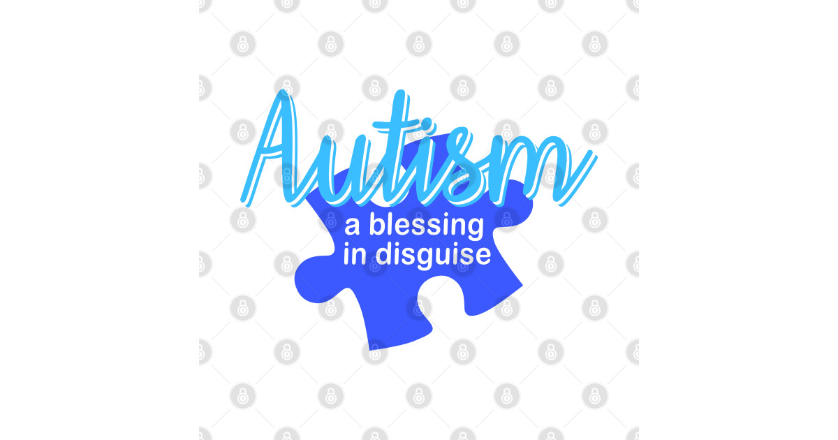 Autism: A Blessing in Disguise - Autism Awareness - T-Shirt | TeePublic