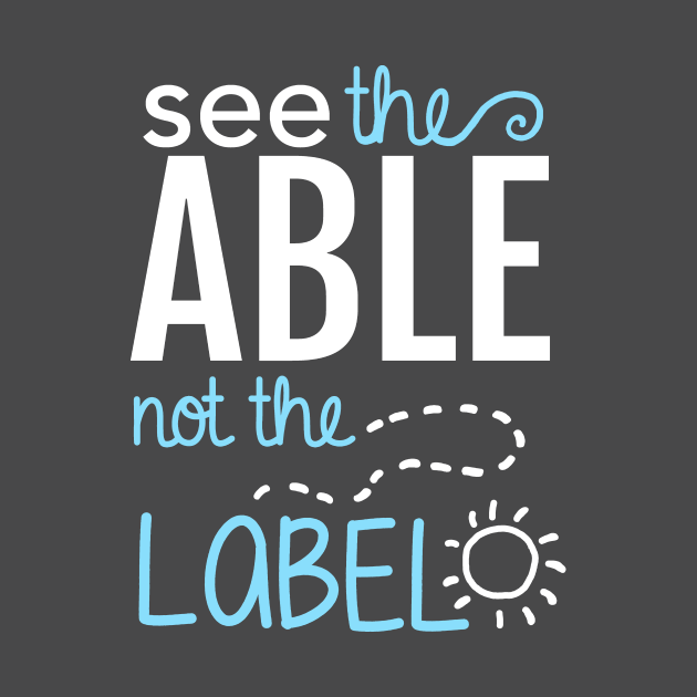 See the Able Not the Label: Autism Awareness - Autism - T-Shirt | TeePublic See the Able Not the Label: Autism Awareness - Autism - T-Shirt | TeePublic
