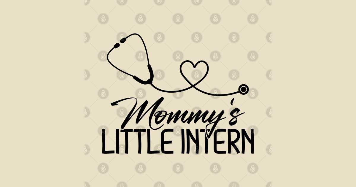 Mommy's Little Intern Medical Baby Cute - Baby Intern - T-Shirt | TeePublic