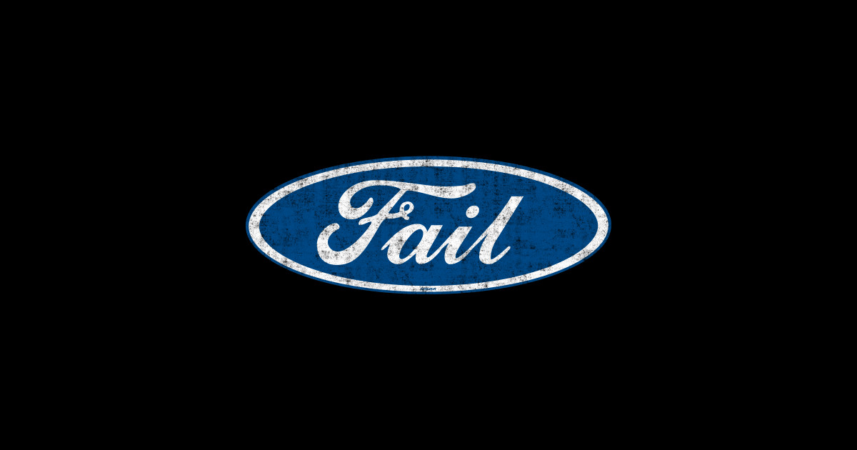 Ford Fail - Failure - Sticker | TeePublic