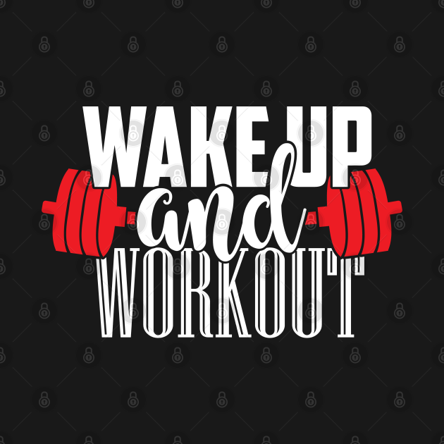 Wake Up And Workout Cute Workout Gym Gift - Wake Up And Workout - T ...