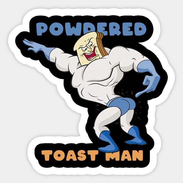 Powder Toast Man - Powdered Toast Man - Sticker | TeePublic