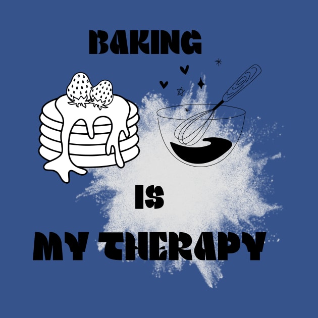 baking is my therapy - Design Art - T-Shirt | TeePublic