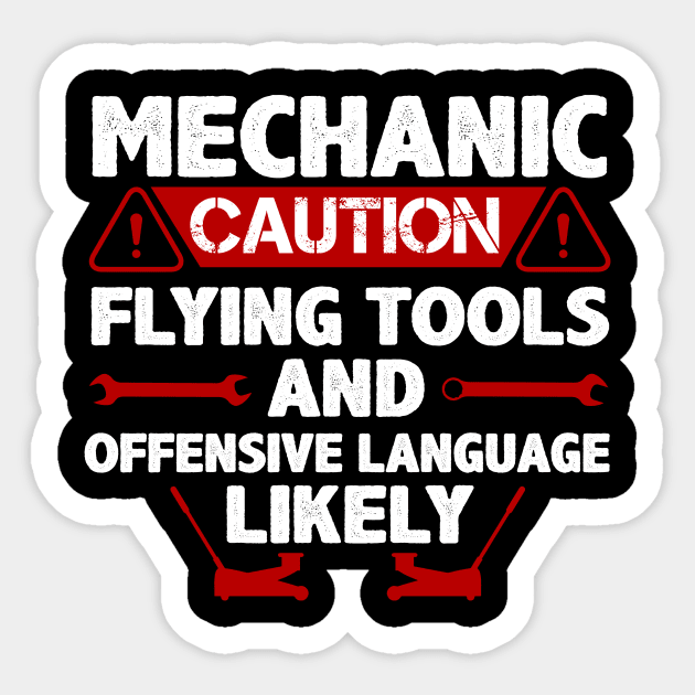 Distressed Quote Mechanic Caution Message - Mechanic - Sticker | TeePublic