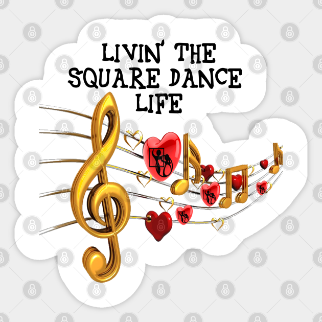 Livin' the Life - Square Dancing - Sticker | TeePublic