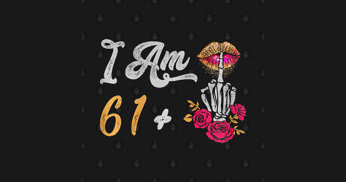 I'M 61 Plus 1 Middle Finger Skull 62Th Birthday 2024 - Im 61 Plus 1 ...