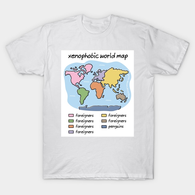 xenophobic world map - Geography - T-Shirt | TeePublic