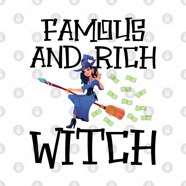 Witch - Famous and rich witch - Halloween Gift For Business Owner - T ...