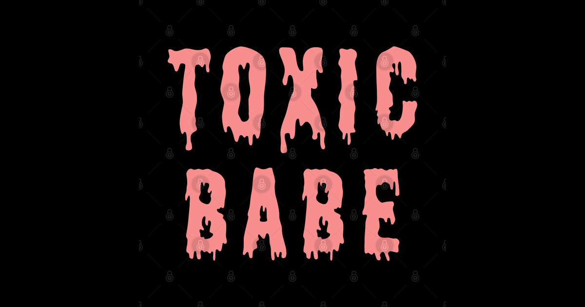 Toxic Babe - Toxic - Sticker | TeePublic