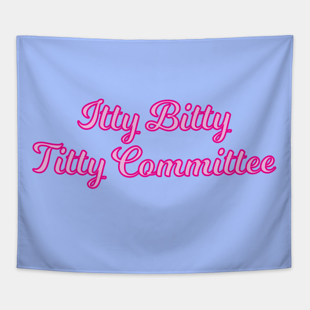 Itty Bitty Titty Committee Cursive Pink Quote Titty Tapestry