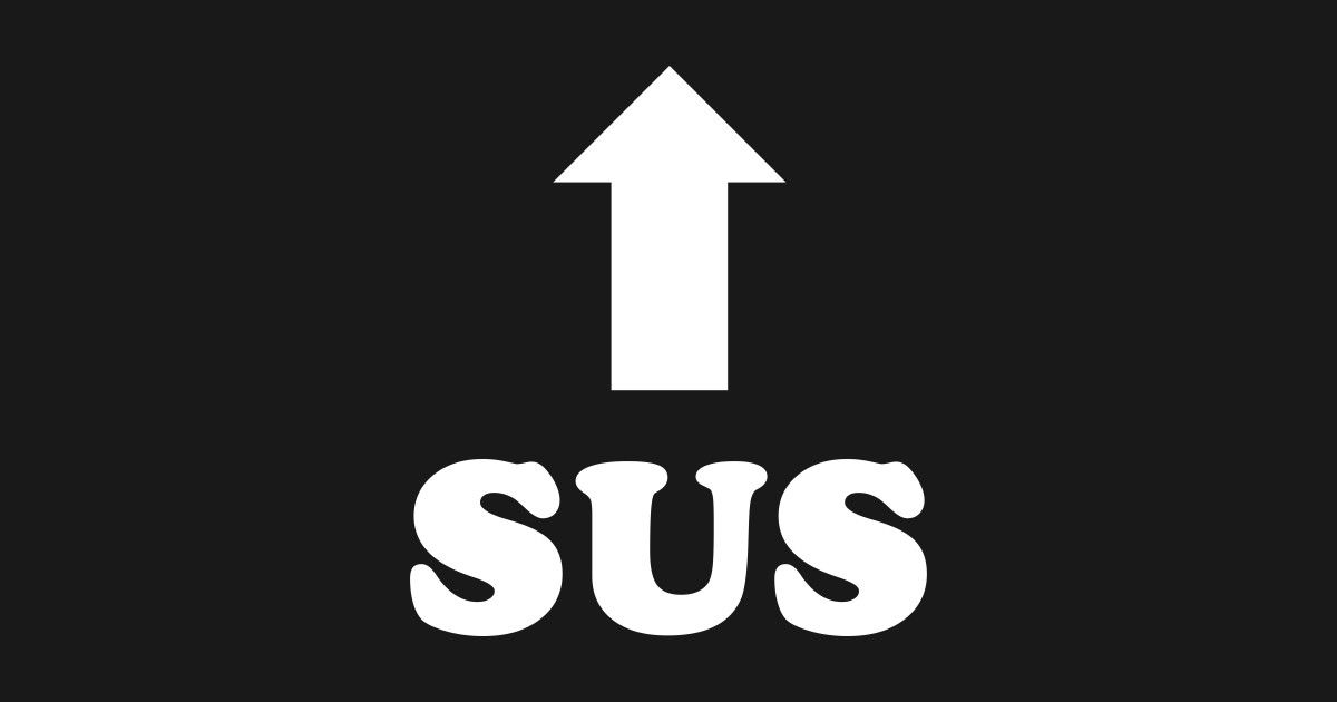 SUS - Sus - T-Shirt | TeePublic