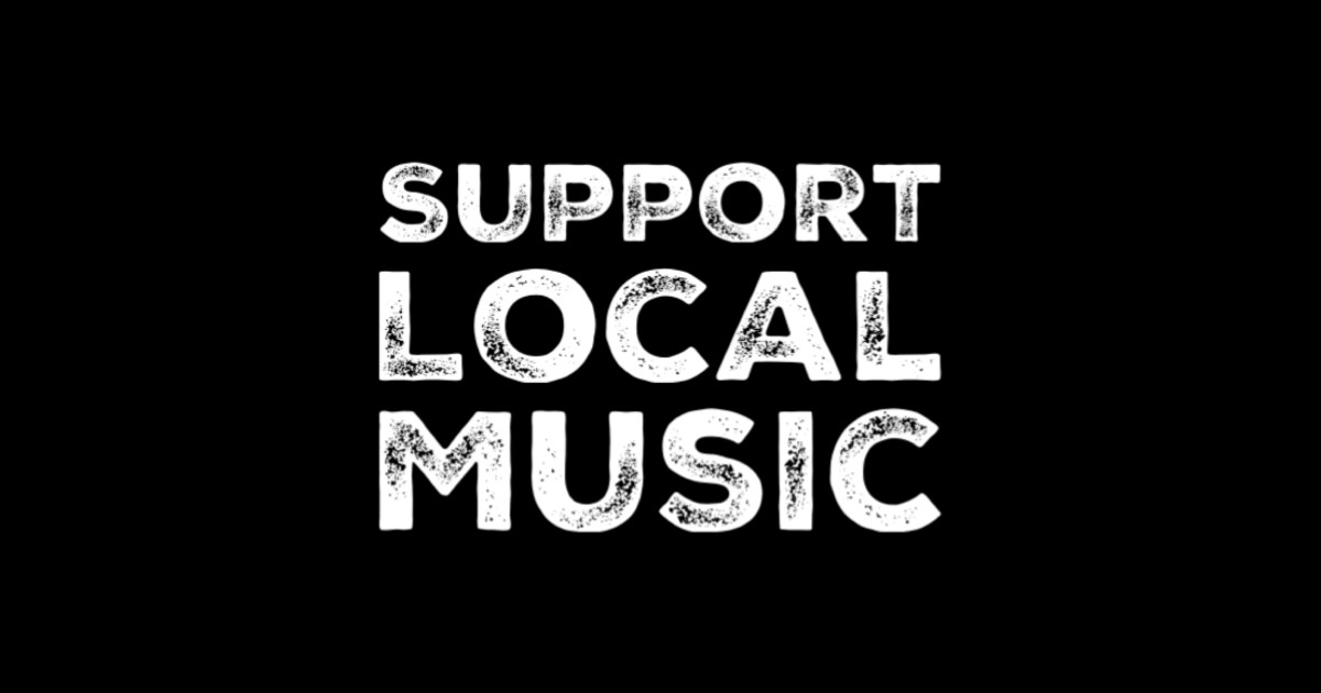 Support Local Music - Music Lover Gifts - Sticker | TeePublic