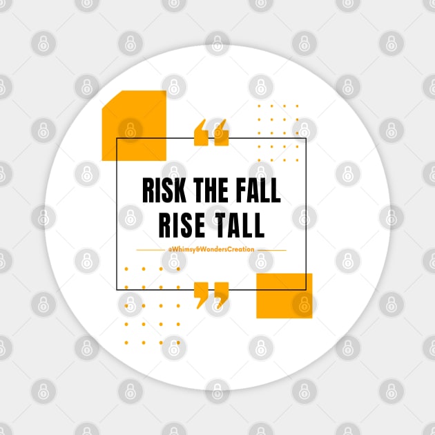 Risk the Fall, Rise Tall – Motivational Quote Design - Motivational ...