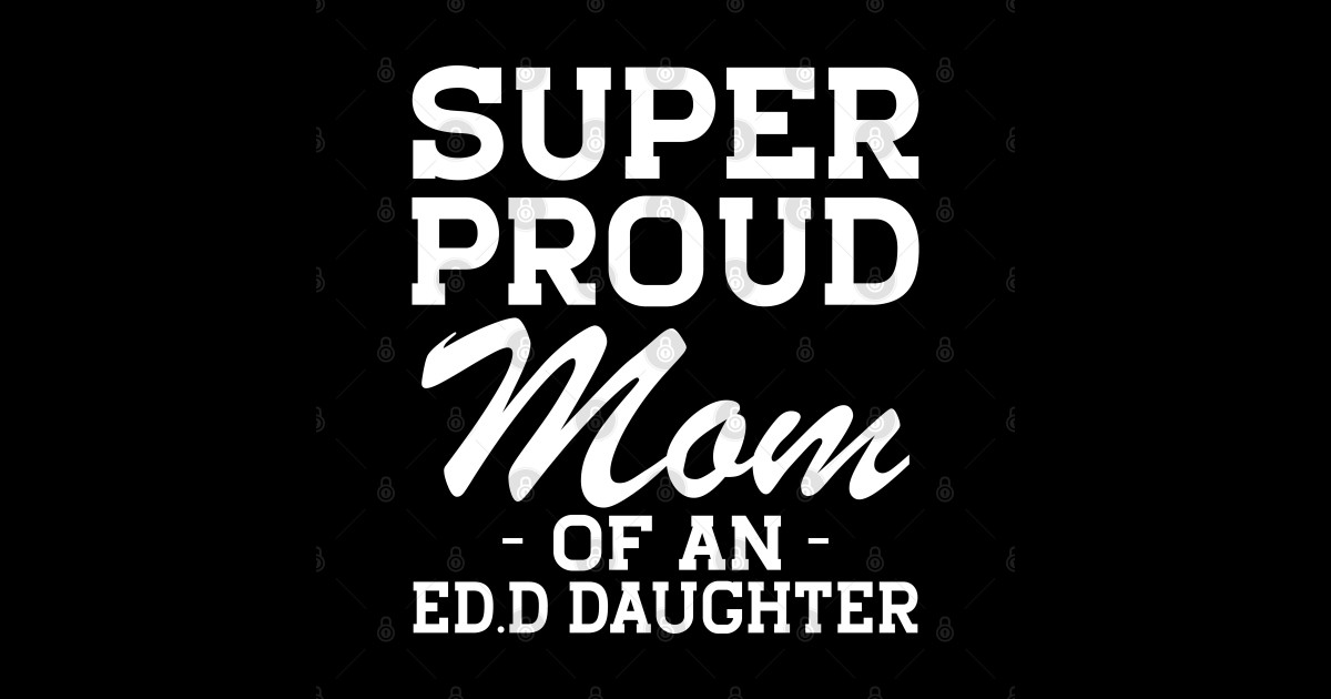 Edd Mom Super Proud Mom Of An Edd Daughter W Doctor Of Education Mom Sticker Teepublic