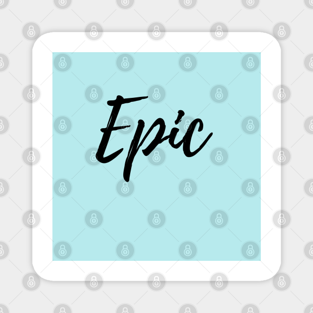 The Word Epic - Blue Background - Epic - Magnet | TeePublic