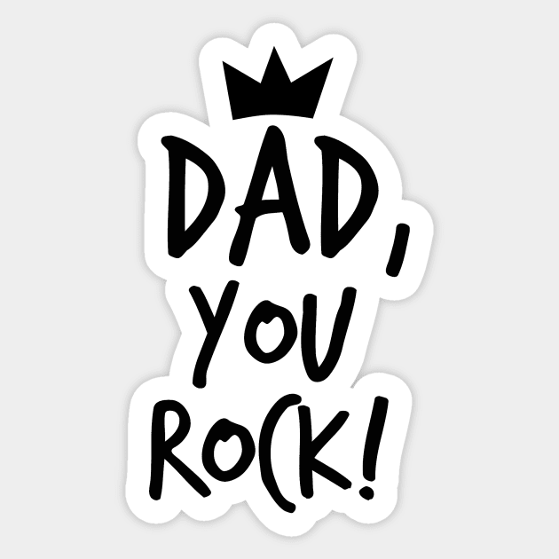Dad, you rock! - Fathers Day Gift - Sticker | TeePublic