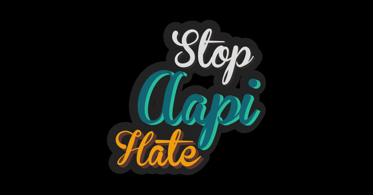 Stop Aapi Hate Funny Art - Lives Matter - Sticker | TeePublic
