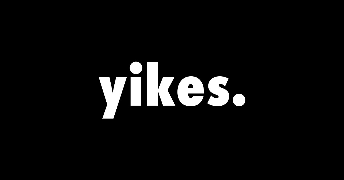 YIKES - Trendy, Edgy and Funny Modern Slang for Everything - Meme ...