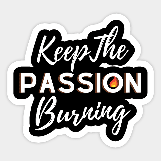 Keep the Passion burning, motivational and inspirational quotes ...