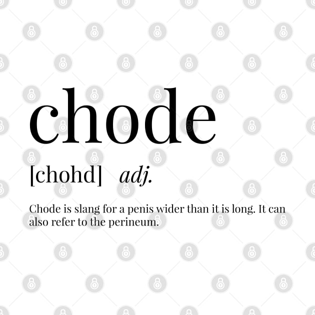 Chode Definition - Chode - T-Shirt | TeePublic