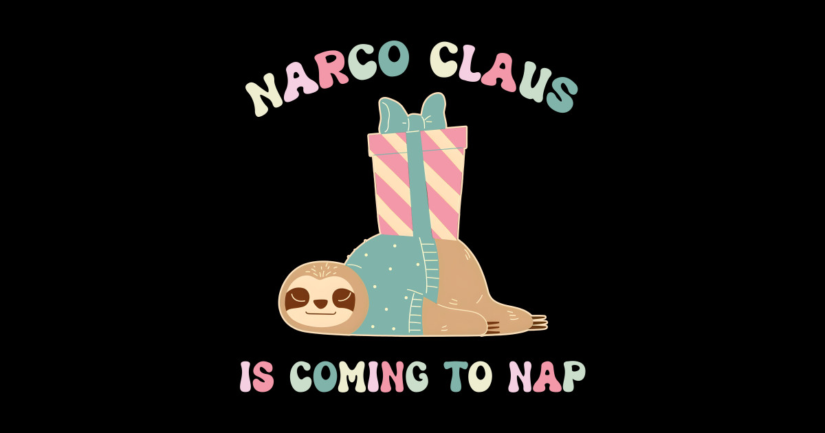 Narco Claus Is Coming To Nap Narcolepsy Awareness - Funny Quotes ...