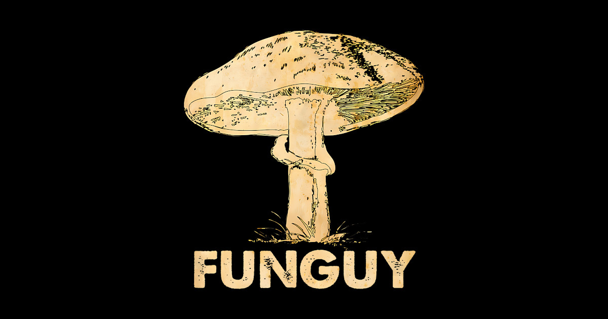 Funguy Funny Fungi Fungus Mushroom Men Funny Guy Vintage - Funguy Funny ...