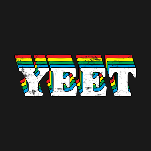 Yeet - Yeet - T-Shirt | TeePublic