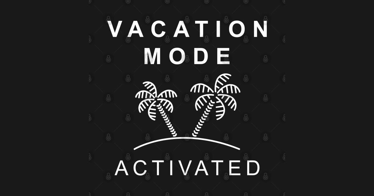 Vacation Mode Activated - Vacation Mode Activated - T-Shirt | TeePublic