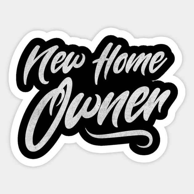 New Home Owner - New Home Owner - Sticker | TeePublic
