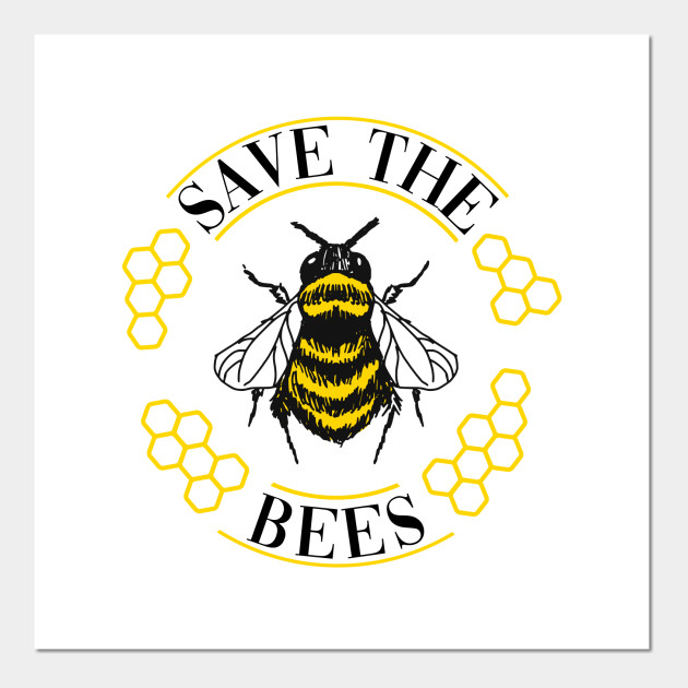 Save the Bees - Honey Bee - Posters and Art Prints | TeePublic