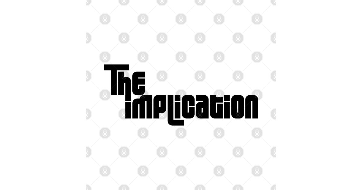 The Implication - Implication - T-Shirt | TeePublic