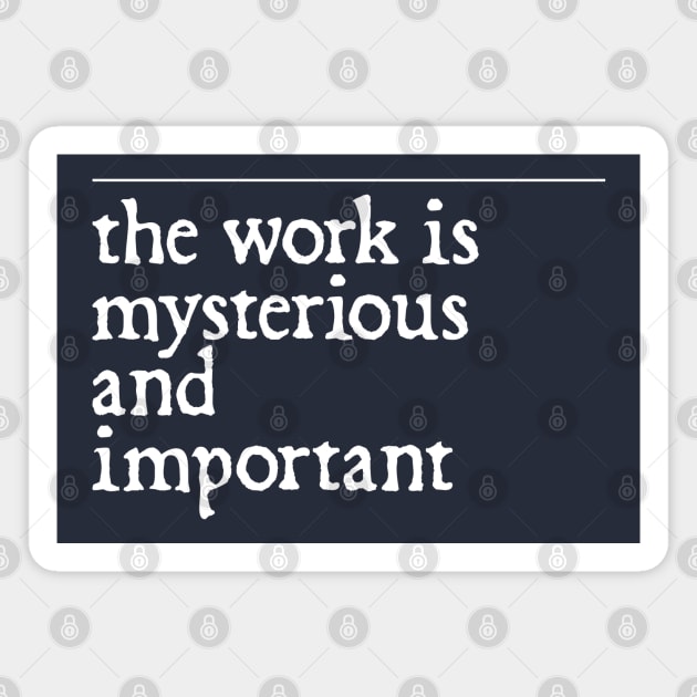 the work is mysterious and important, severance - The Work Is ...