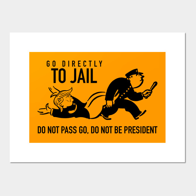 Trump Go To Jail Card (Monopoly Parody) - Dump Trump - Posters and Art ...