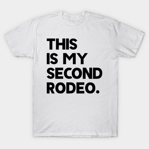 This Is My Second Rodeo - This Is My Second Rodeo - T-Shirt | TeePublic