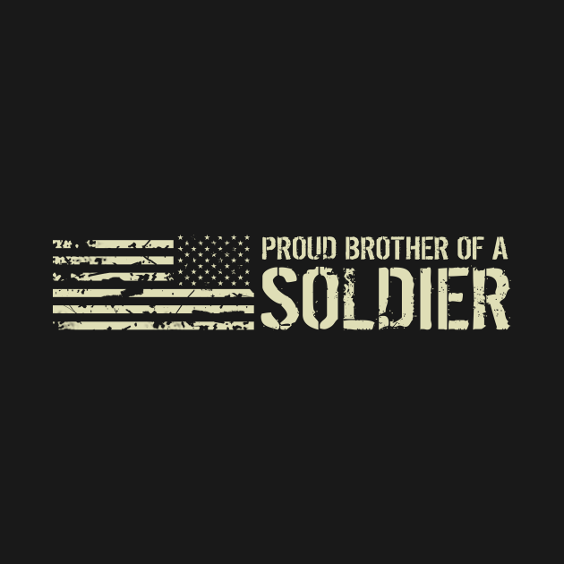 Proud Brother of a Soldier - Proud Brother Of A Soldier - T-Shirt sold ...