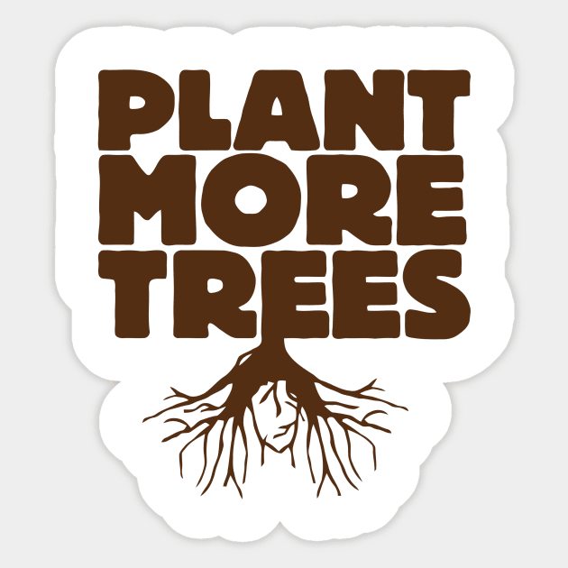 Plant More Trees - Plant More Trees - Sticker | TeePublic
