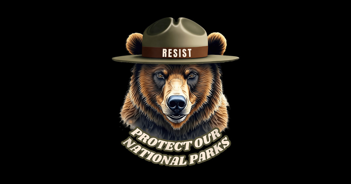Protect Our National Parks Ranger Bear Conservation Activist - Protect ...