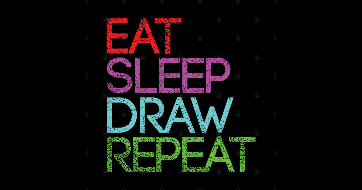 EAT SLEEP DRAW REPEAT artist slogan design - Artists - Sticker | TeePublic