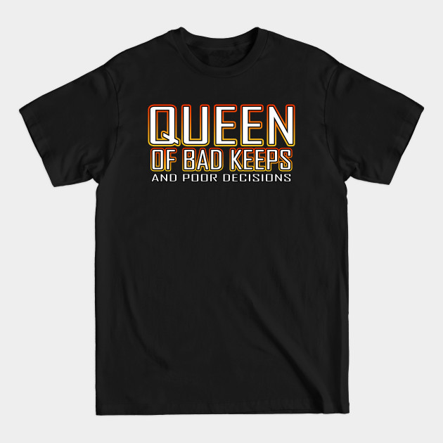 Queen Of Bad Keeps And Poor Decisions Orange - Mtg Merch - T-Shirt sold ...